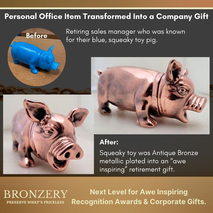 A Squeaky Toy Pig Bronze Plated Into a Valued Retirement Gift